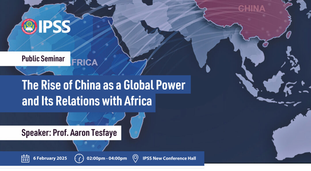 The Rise of China as a Global Power and Its Relations with Africa | IPSS